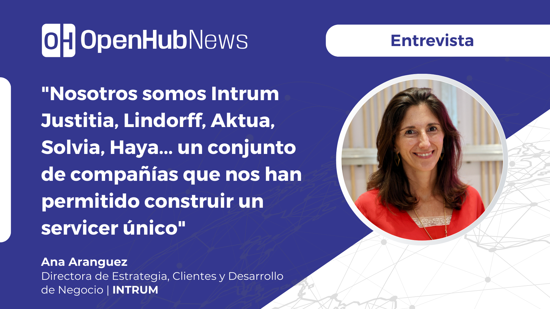 Ana Aranguez (Intrum): "Nosotros somos Intrum Justitia, Lindorff, Aktua ...